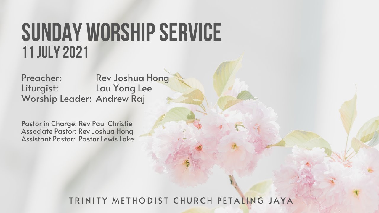 11July 2021 - Trinity Methodist Church PJ Worship Service - YouTube