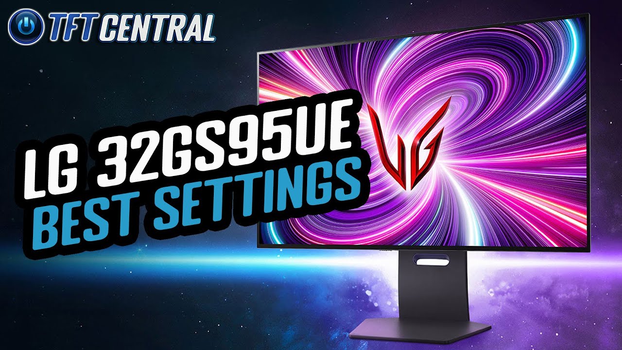 Best Settings Guide for the LG 32GS95UE (32" dual-mode OLED) - YouTube