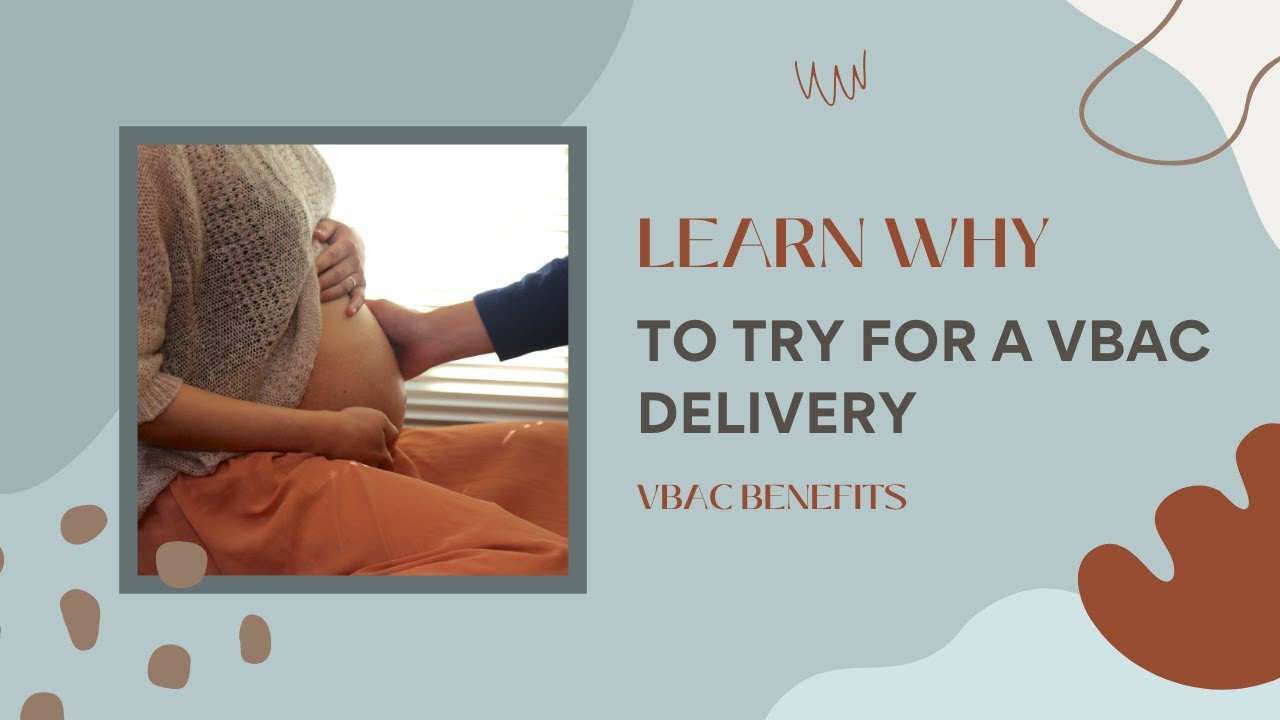 Learn Why To Try For a VBAC Delivery: VBAC Benefits - YouTube