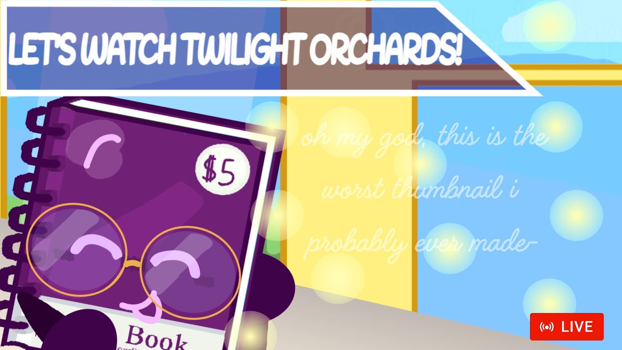 LET'S WATCH TWILIGHT ORCHARDS!! - Catchup With Sketchup! - YouTube