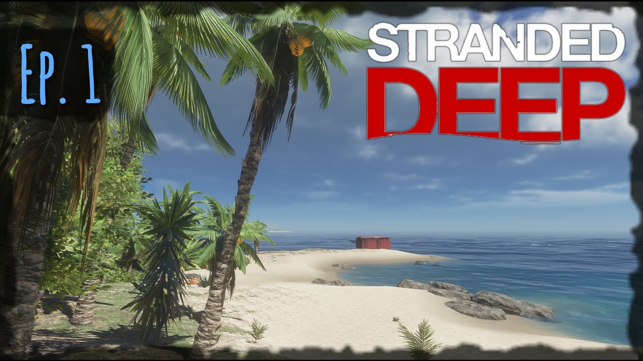 I Forgot My Sunscreen! | Stranded Deep (Ep. 1) - YouTube