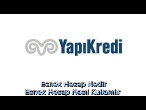 Yapı Kredi Esnek Hesap Nedir - Yapı Kredi Esnek Hesap Nasıl Kullanılır