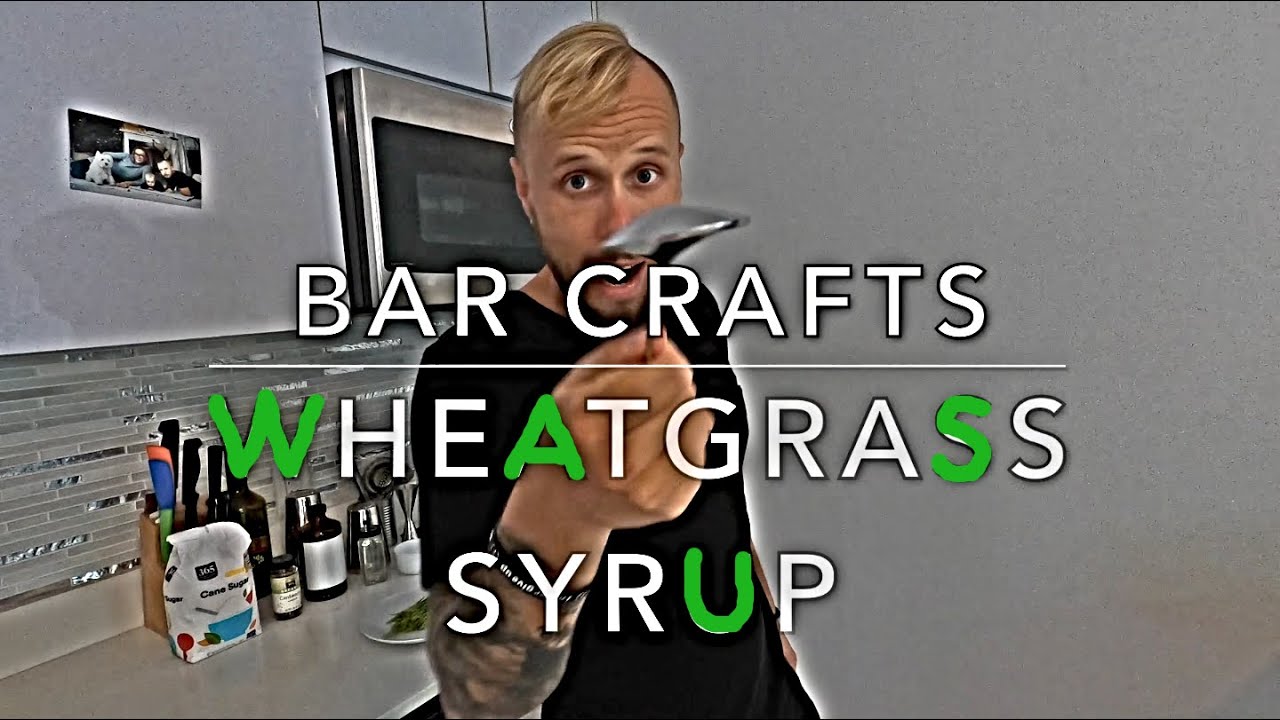 How To Make Wheatgrass Syrup | Bar Crafts - YouTube