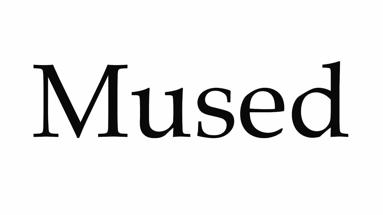 How to Pronounce Mused - YouTube
