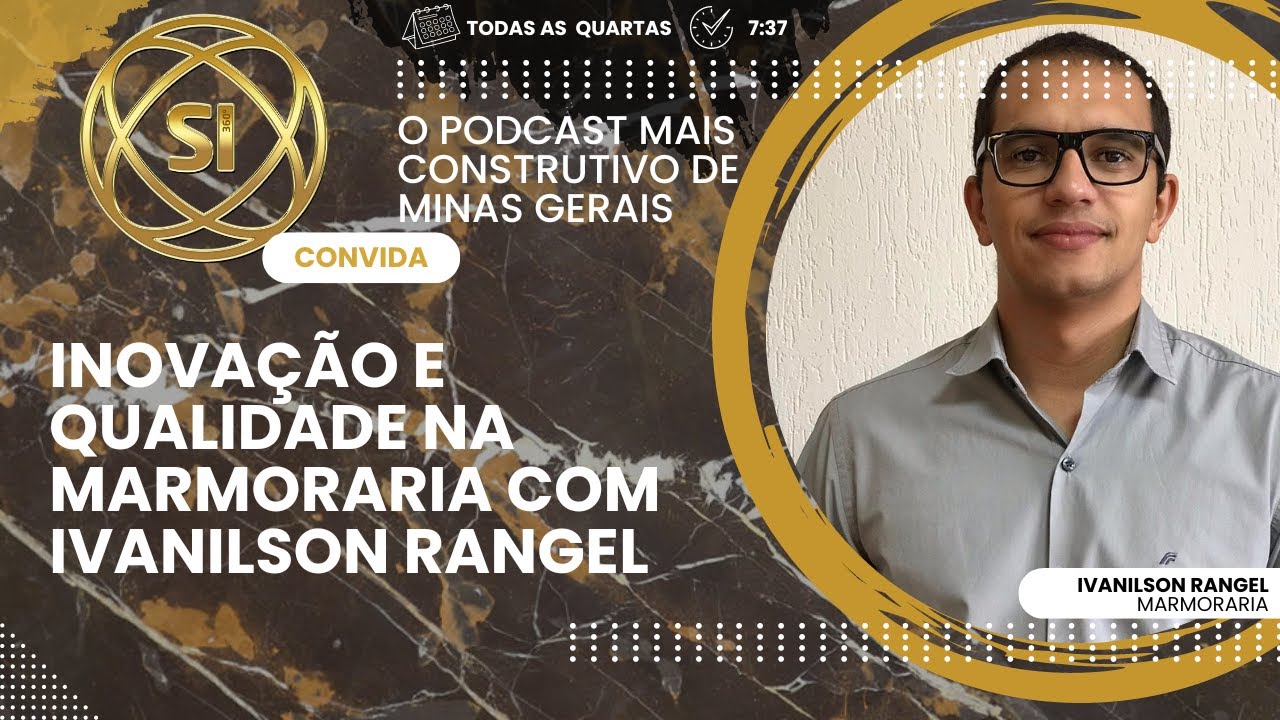 Inovação e Qualidade na Marmoraria com Ivanilson Rangel - YouTube