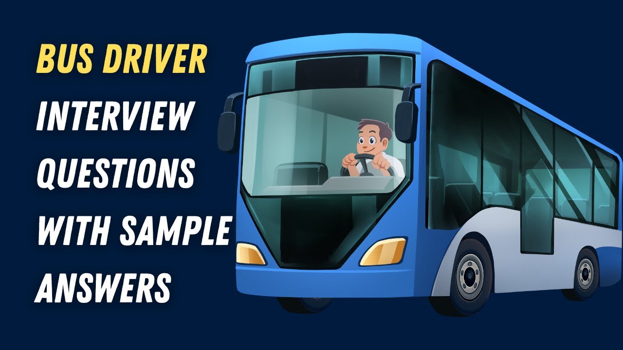 Bus Driver Interview Questions With Sample Answers - YouTube