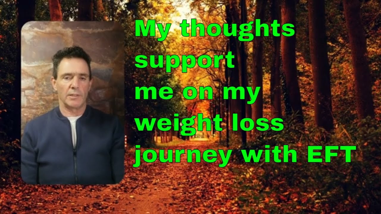 My thoughts support me on my we⁬ight loss journey with EFT - YouTube