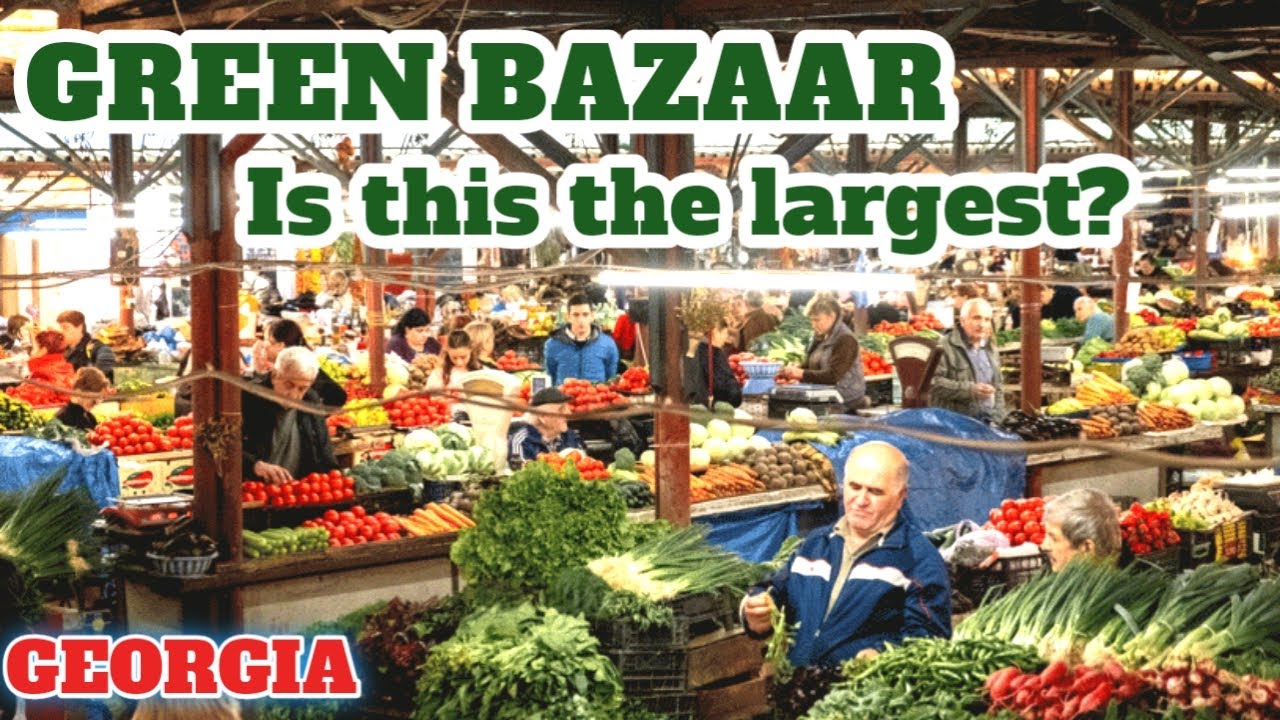 GREEN BAZAAR-KUTAISI MARKET, Georgia #kutaisi #greenbazaarkutaisi # ...