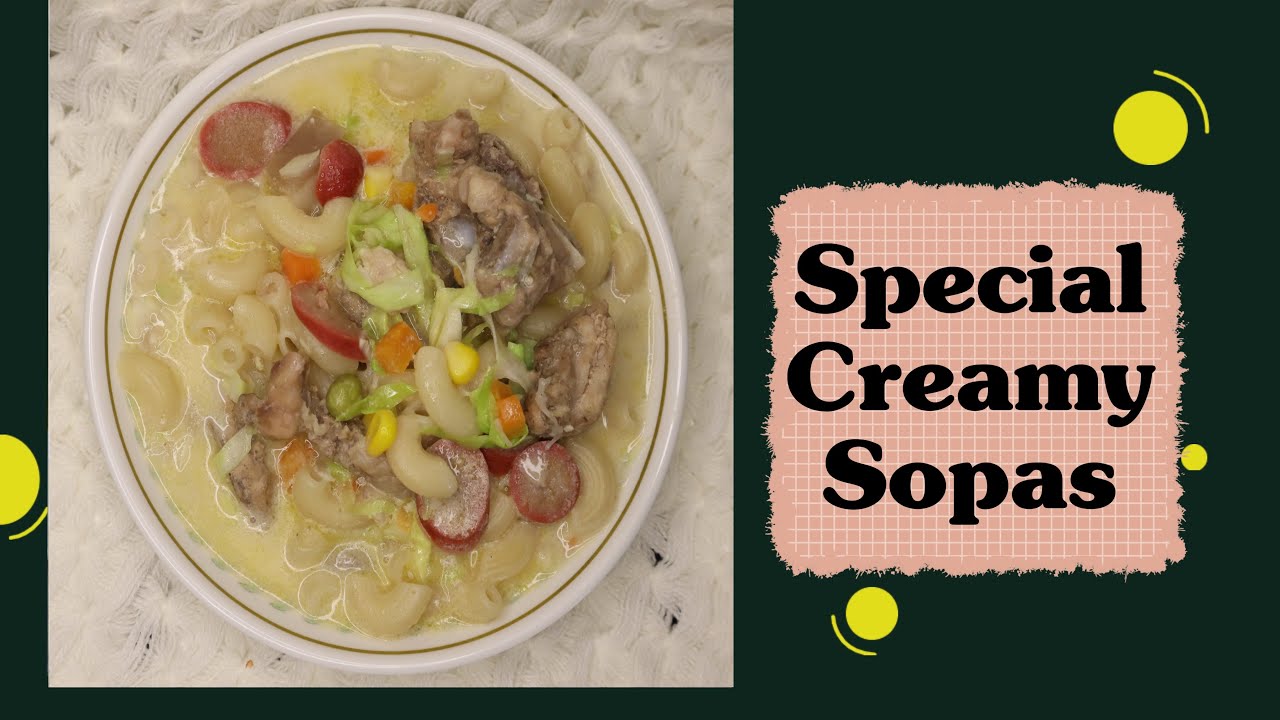 SPECIAL CREAMY SOPAS - YouTube