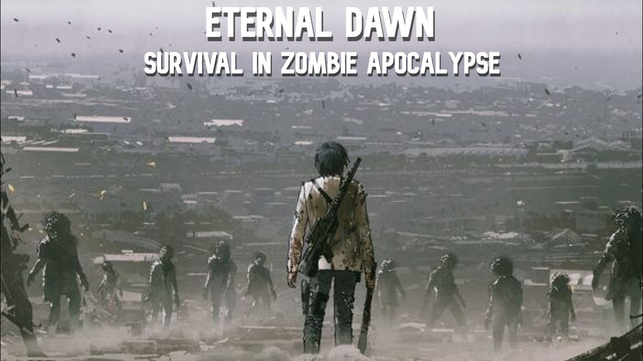 Eternal Dawn Survival in zombie apocalypse||Adventures from the past ...