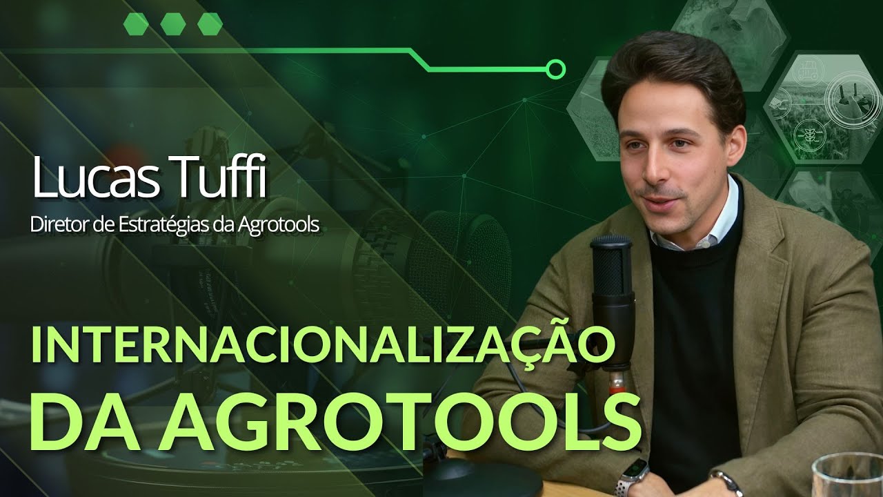 A internacionalização do Agrotools - Com Lucas Tuffi - Agrotools # ...