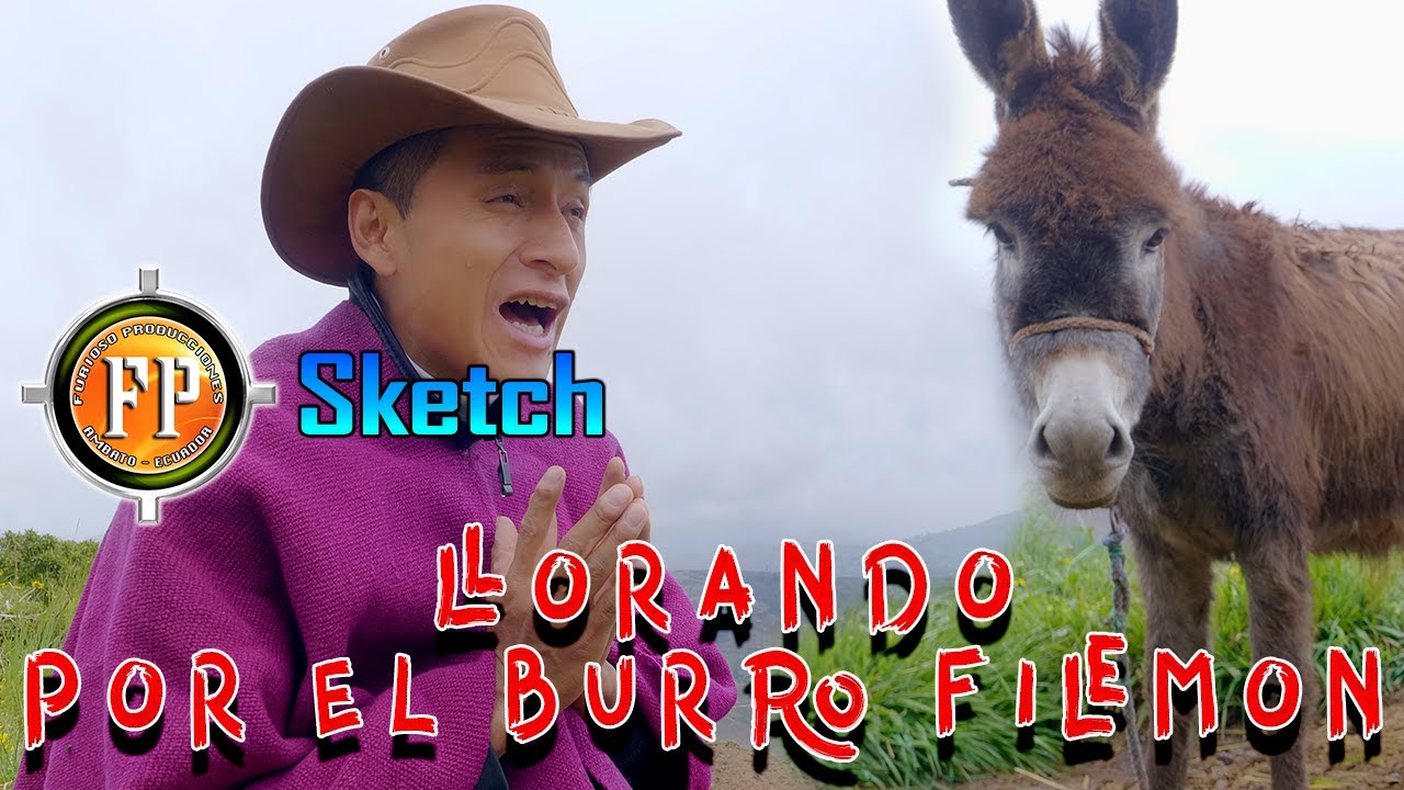 Llorando Por El Burro Filemón - YouTube