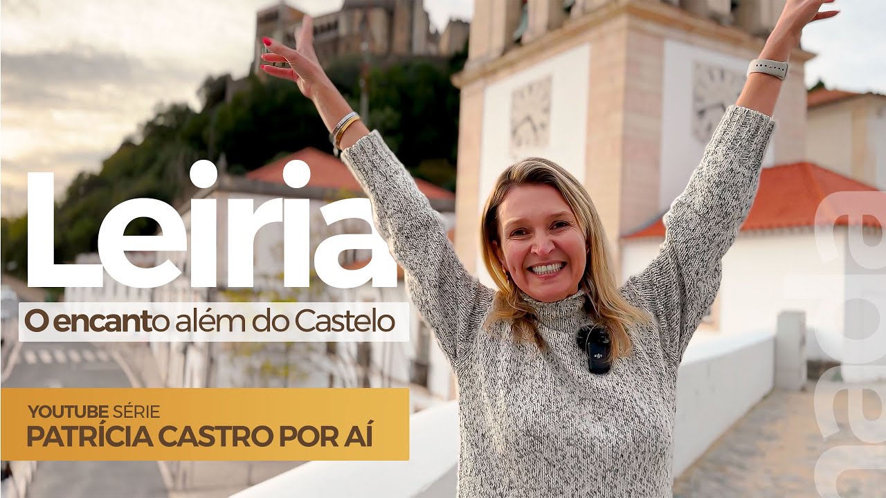 Leiria - Vale a pena viver no Centro de Portugal? | PATRÍCIA CASTRO Por ...