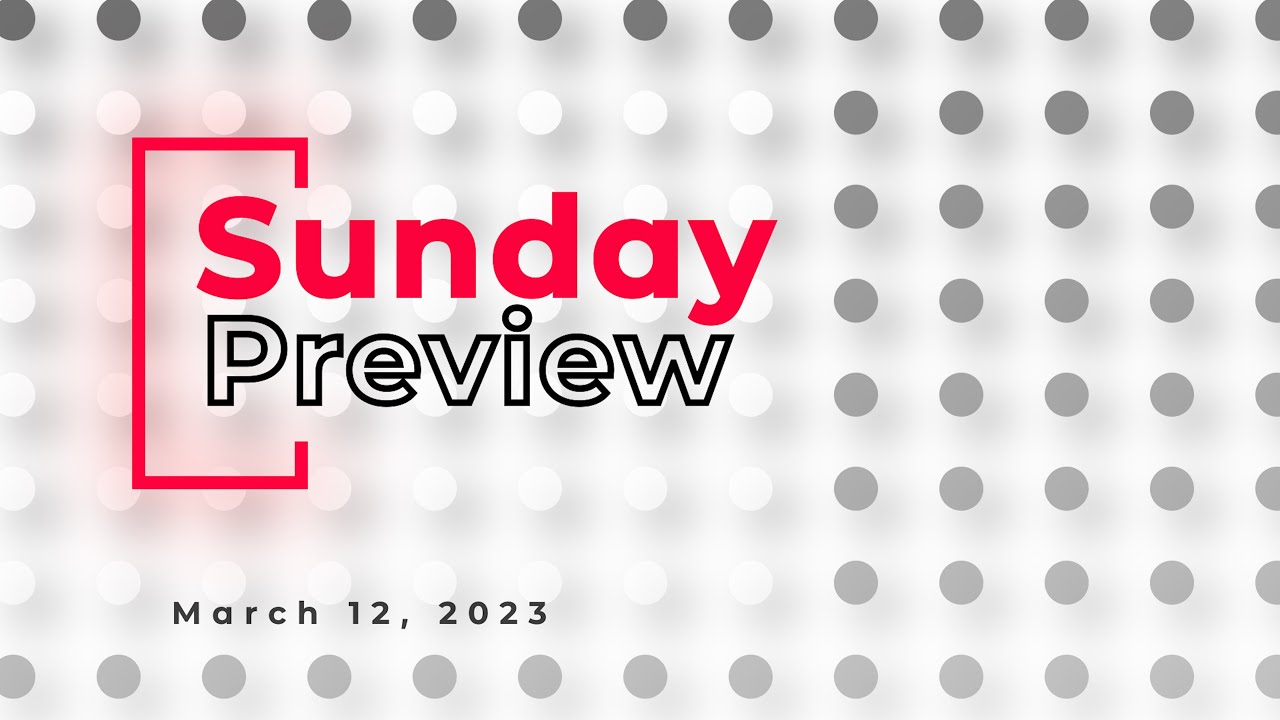 March 12, 2023 - Sunday Preview - YouTube