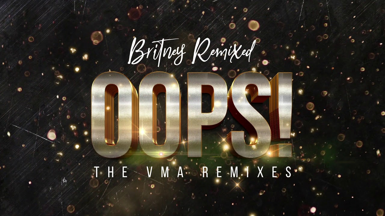 Oops!...I Did it Again (Britney Remixed! VMA Mix) - Britney Spears ...
