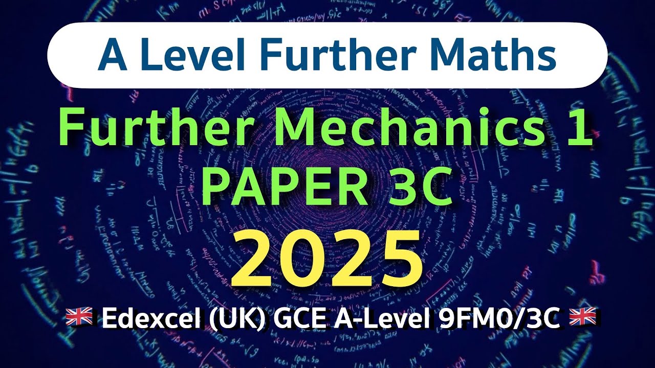 Edexcel A-Level Further Maths 2025 Further Mechanics 1 | 9FM0/3C| Blind ...