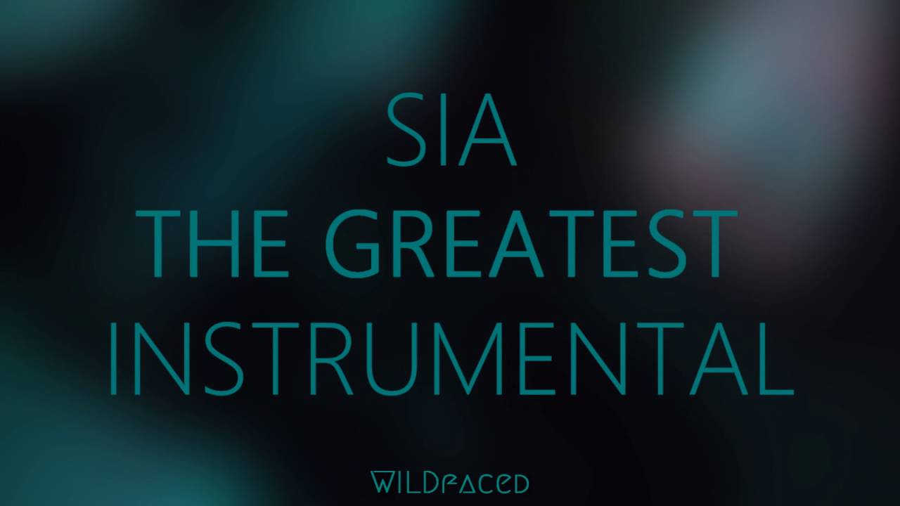 Sia - The Greatest ( Instrumental ) - YouTube