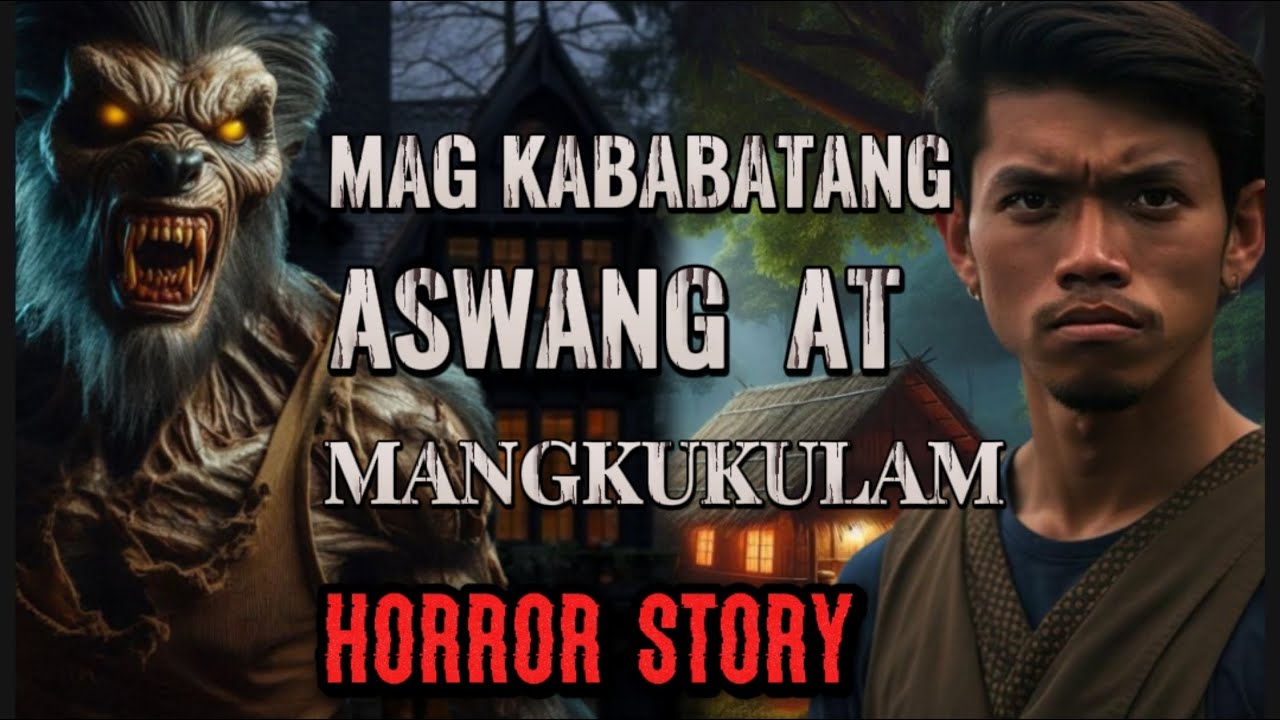 ( KA NOLE STORY ) MAG KABABATANG ASWANG AT MANGKUKULAM horror story ...