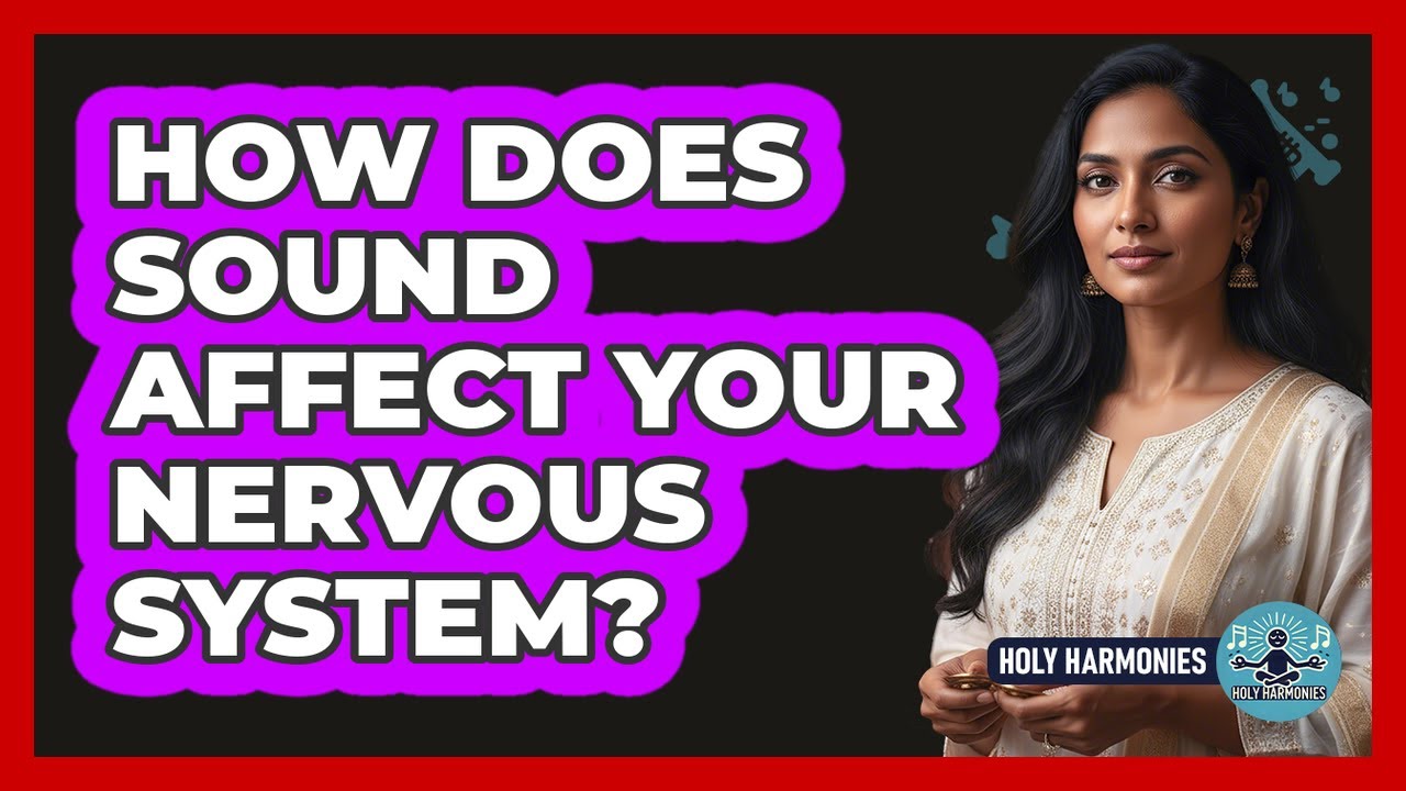 How Does Sound Affect Your Nervous System? - YouTube