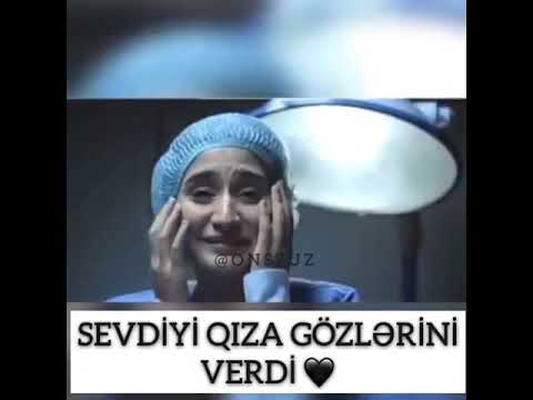 Sevdiyi Qiza gozlerini verdi..