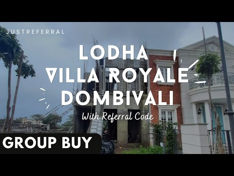 Lodha Villa Royale Dombivali#Lodha Villa Dombivai Group Buy #Lodha Villa Pallava Referral Code# ...