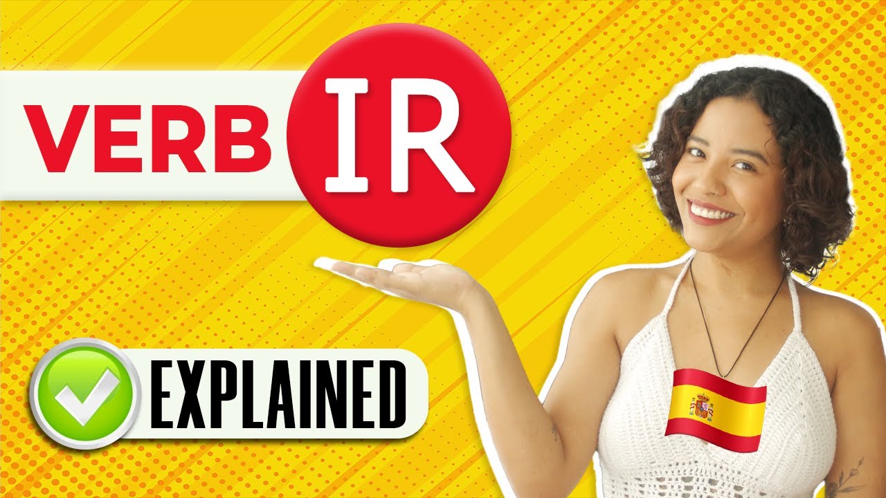 The Verb "IR" Explained 💡🤓 Spanish Verbs You Need to Know! - YouTube