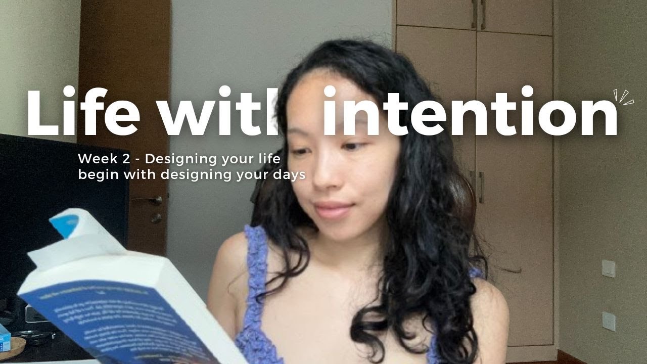 Week 2 - trying to live life with intention | Design your life by ...