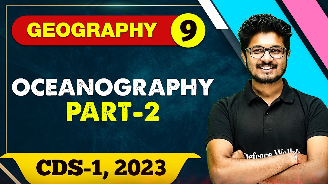 Geography 09 : Oceanography 02 || CDS -1 (2023) - YouTube