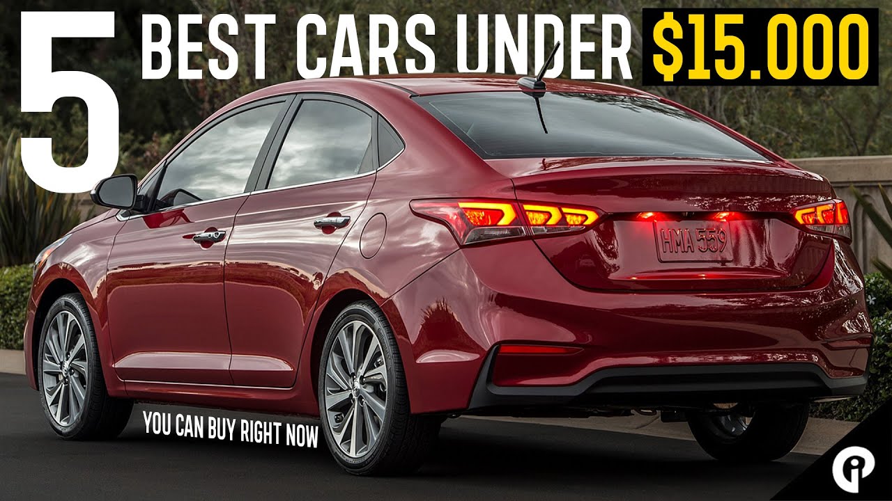 5 Best and New Cars That You Can Buy for Under $15,000 - YouTube