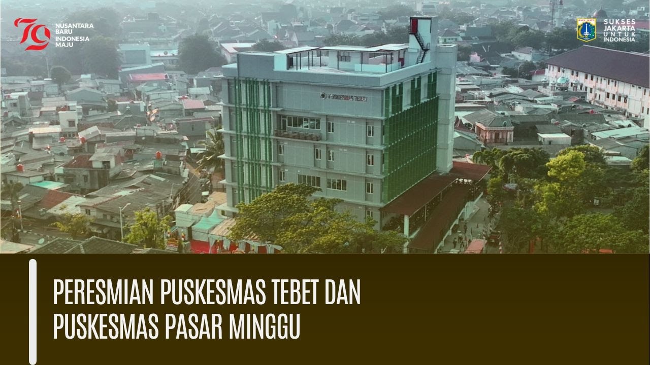 Peresmian Puskesmas Tebet dan Pasar Minggu - YouTube