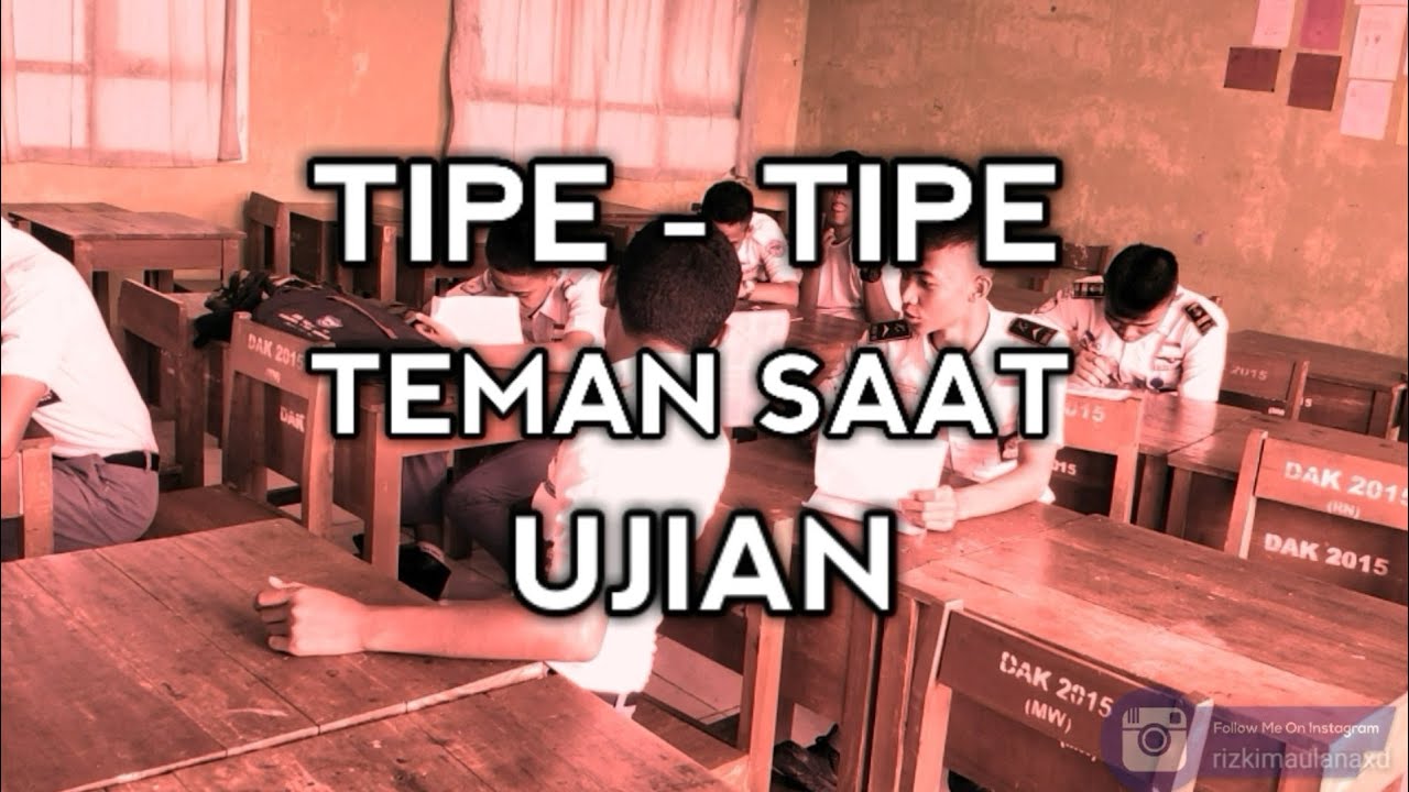 TIPE TIPE TEMAN DISAAT ULANGAN #TELLERBOSQ - YouTube