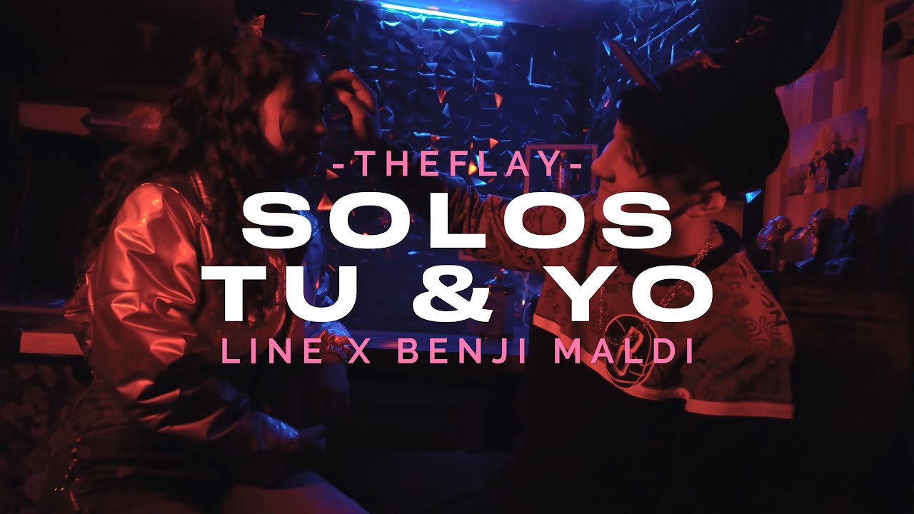 Theflay - Solos tu & yo Ft. Line X Benji maldi (Prod. J-Sayl)(Video ...