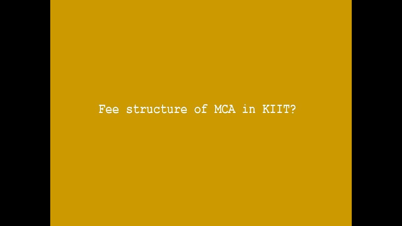 Fee Structure Of MCA In KIIT YouTube fee-structure-of-mca-in-kiit-youtube