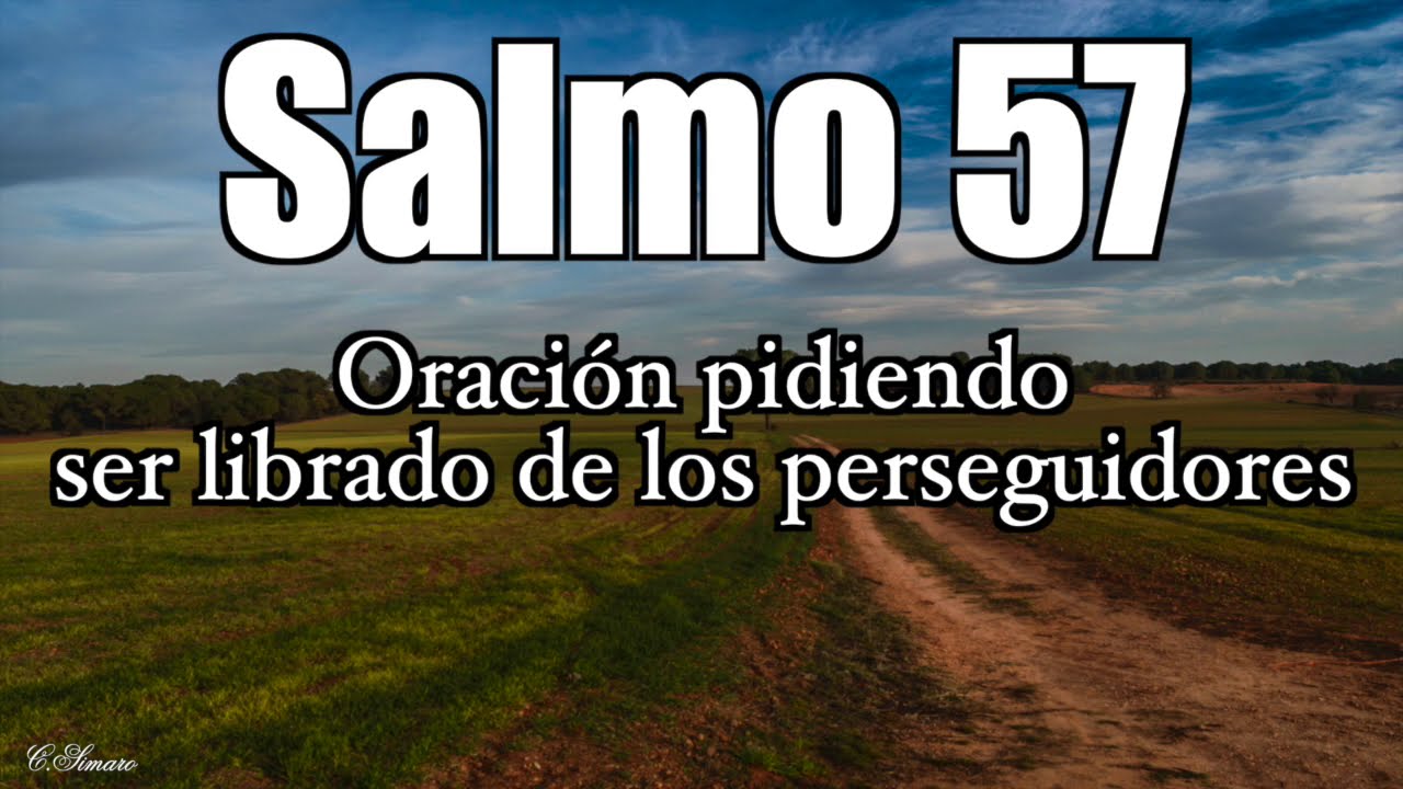 Salmo 57 - Oración pidiendo ser librado de los perseguidores - YouTube