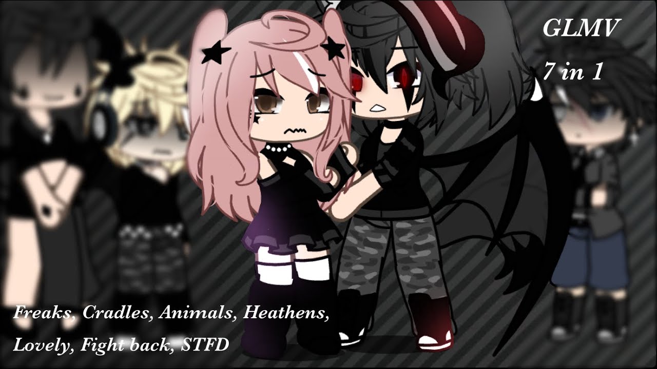 Glmv - Freaks, Cradles, Animals, Heathens, Lovely, Fight back, STFD ...