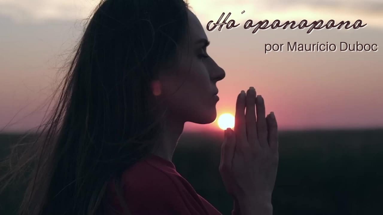 Ho´oponopono por Maurício Duboc - YouTube