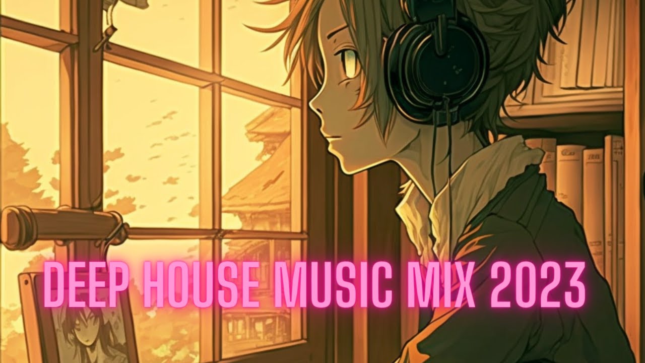 Deep House Music Mix 2023 | Best of House Music - YouTube