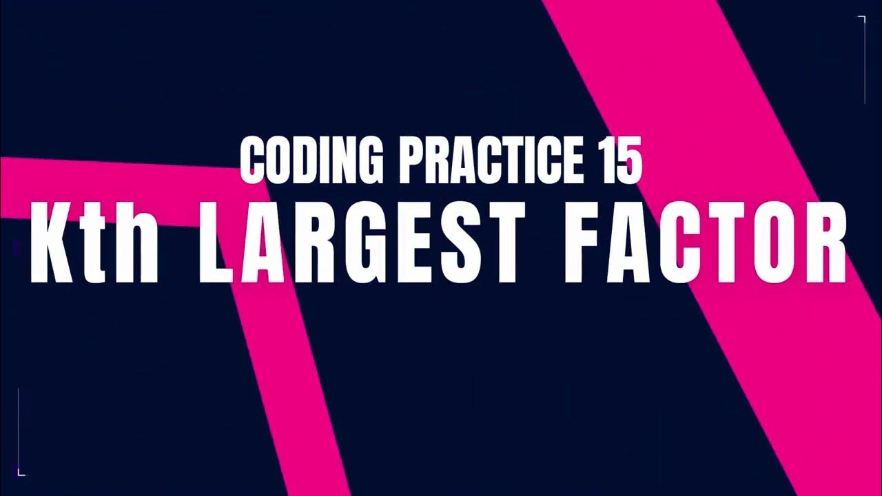 Kth Largest Factor Coding Practice 15 Ccbp Nxtwave Ccbp 40 Telugu Python Coding Code