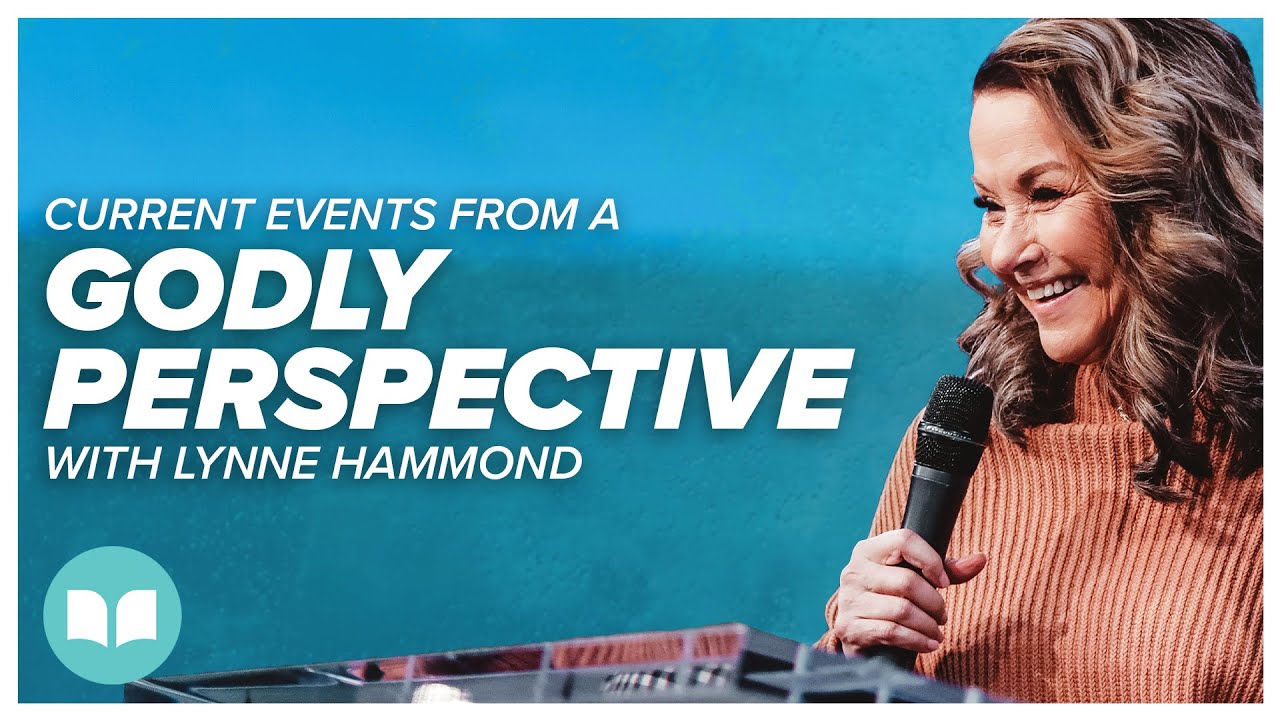 Current Events From A Godly Perspective | Lynne Hammond | LW - YouTube