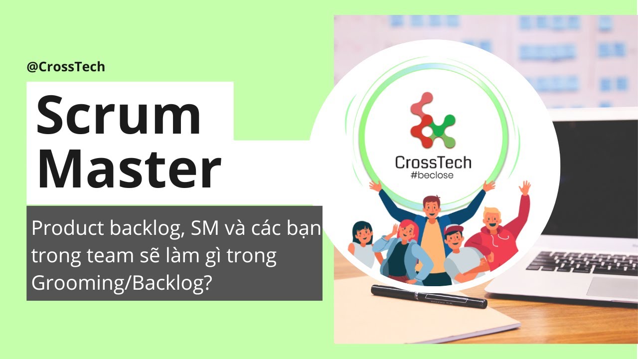 SCRUM MASTER | 2.2 Product backlog, SM và các bạn trong team sẽ làm gì ...
