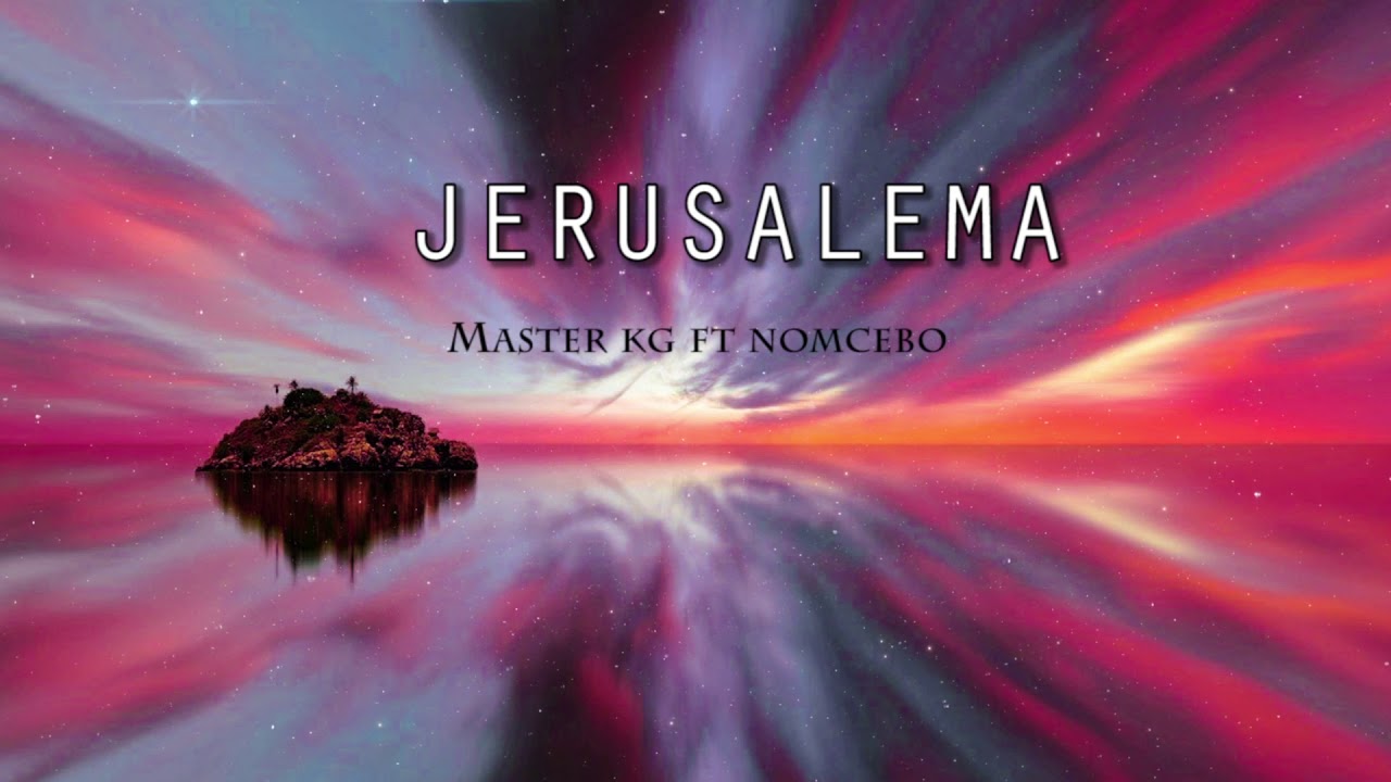 JERUSALEMA - Master KG Feat Nomcebo |1 HOUR MUSIC | - YouTube