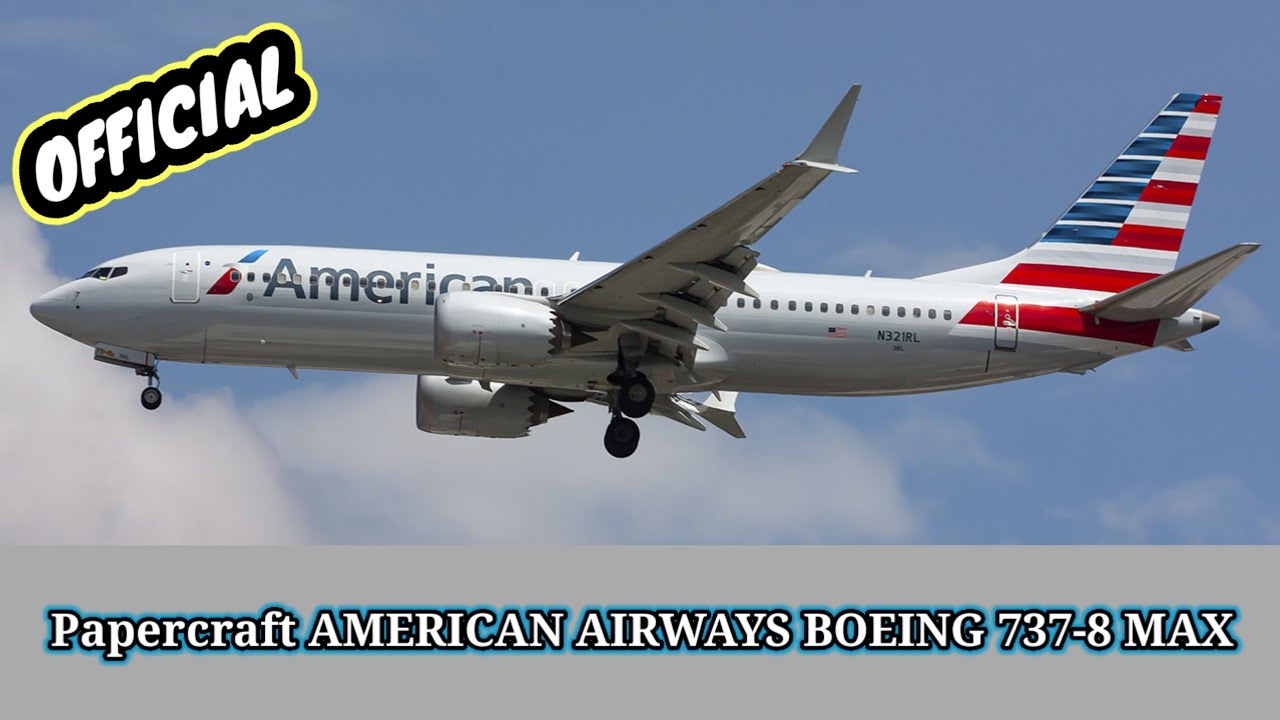 The Official Papercraft Boeing 737-8 MAX - YouTube