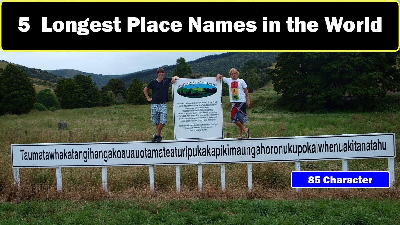 The World’s Top 5 Longest Place Names | World longest Name ...