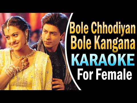 Bole Chudiyan Bole Kangana-Karaoke For Female With Scrolling Lyrics Eng.| Male Voice - Mohd Suhail |
