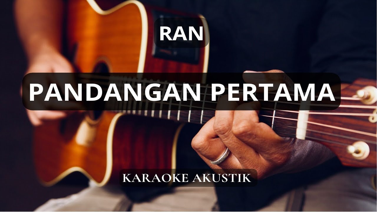 Pandangan Pertama - RAN ( Karaoke Akustik) - YouTube