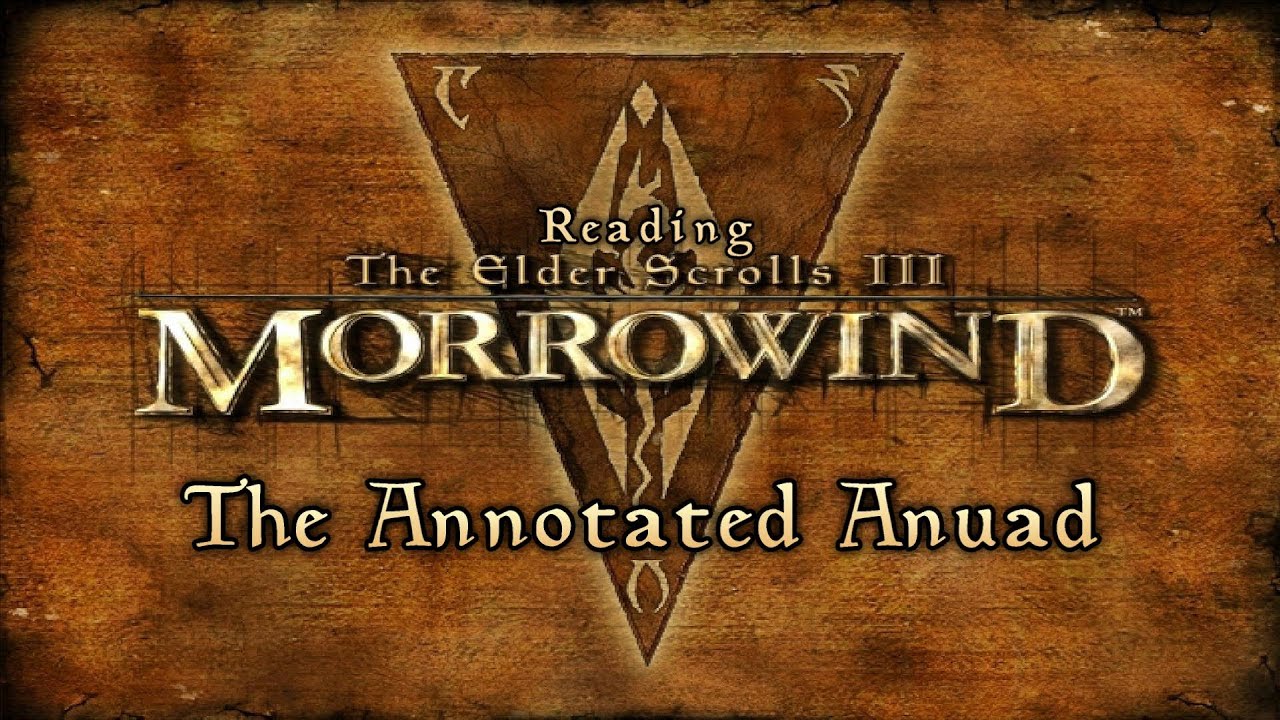 The Annotated Anuad [ Morrowind Ed. ] - YouTube