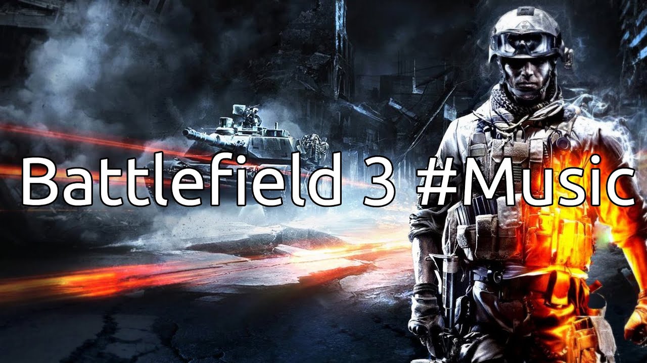 Battlefield 3 #Music - YouTube