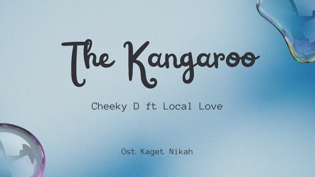 Cheeky D - The Kangaroo (ft Local Love) (Ost Kaget Nikah) #soundtrack # ...