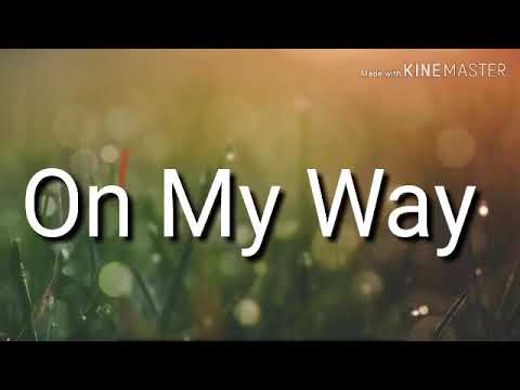 On my way song lyrics - YouTube