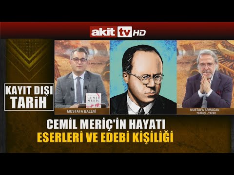 Kayıt Dışı Tarih - Cemil Meriç’in hayatı eserleri ve edebi kişiliği 12.06.2021